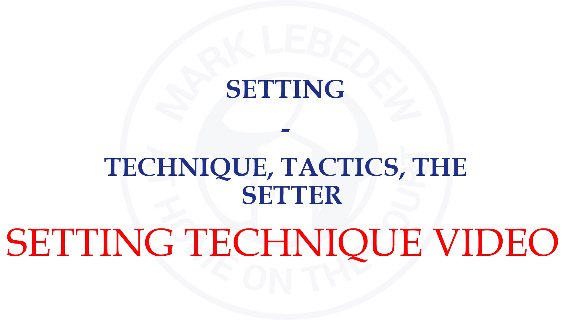 Extended Presentation – The Setter – At Home On The Court
